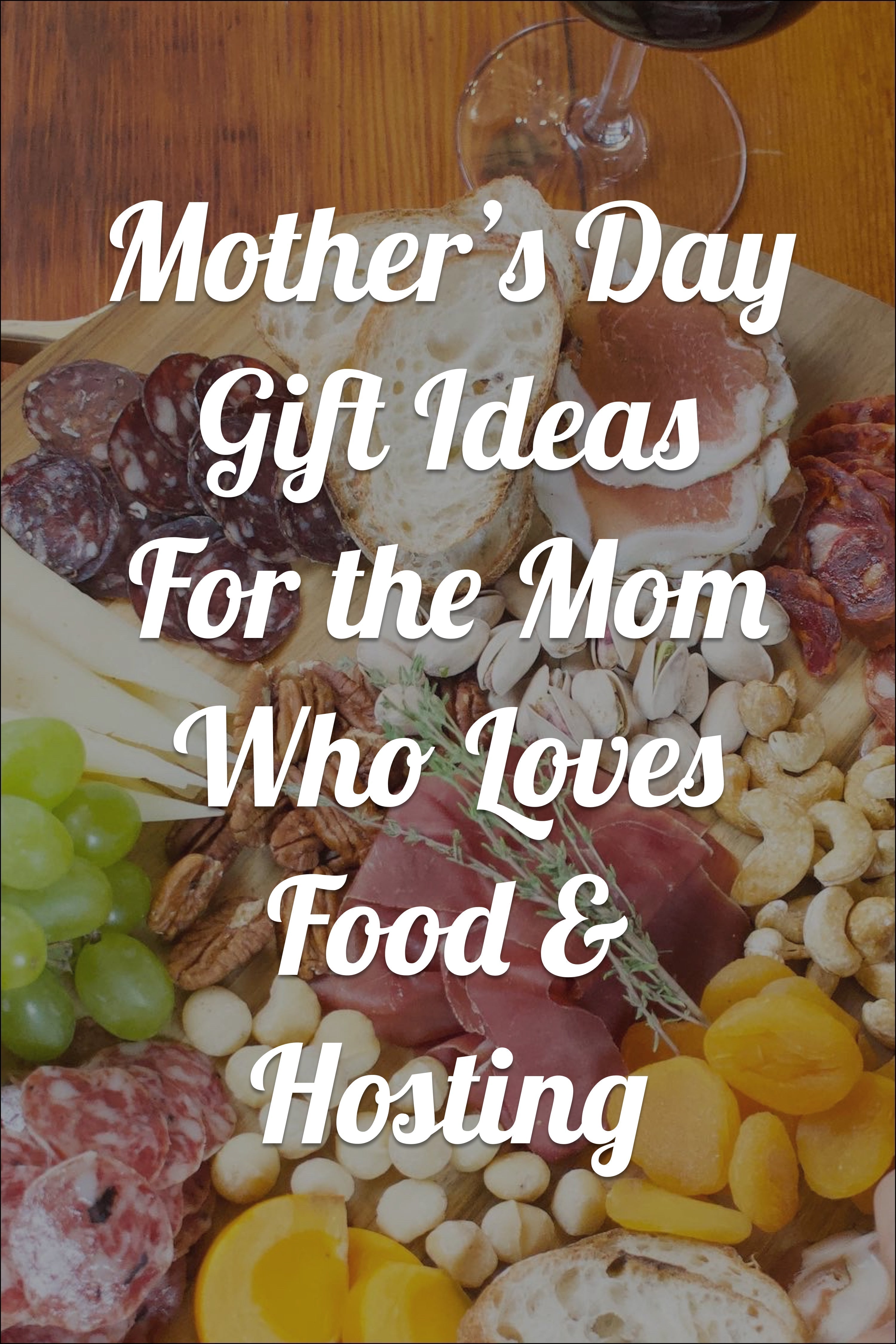 Mother’s Day Gift Ideas for the Mom Who Loves Food & Hosting – Angel's ...